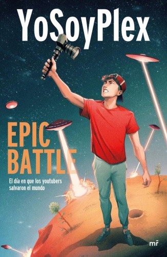Epic Battle : el día que los youtubers salvaron el mundo [Spanish] by ...
