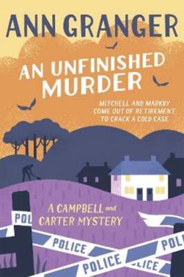 An Unfinished Murder: Campbell & Carter Mystery 6 by Ann Granger: New ...