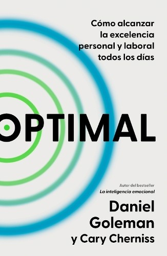 Daniel Goleman Optimal: Cómo alcanzar la excelencia personal y laboral ...
