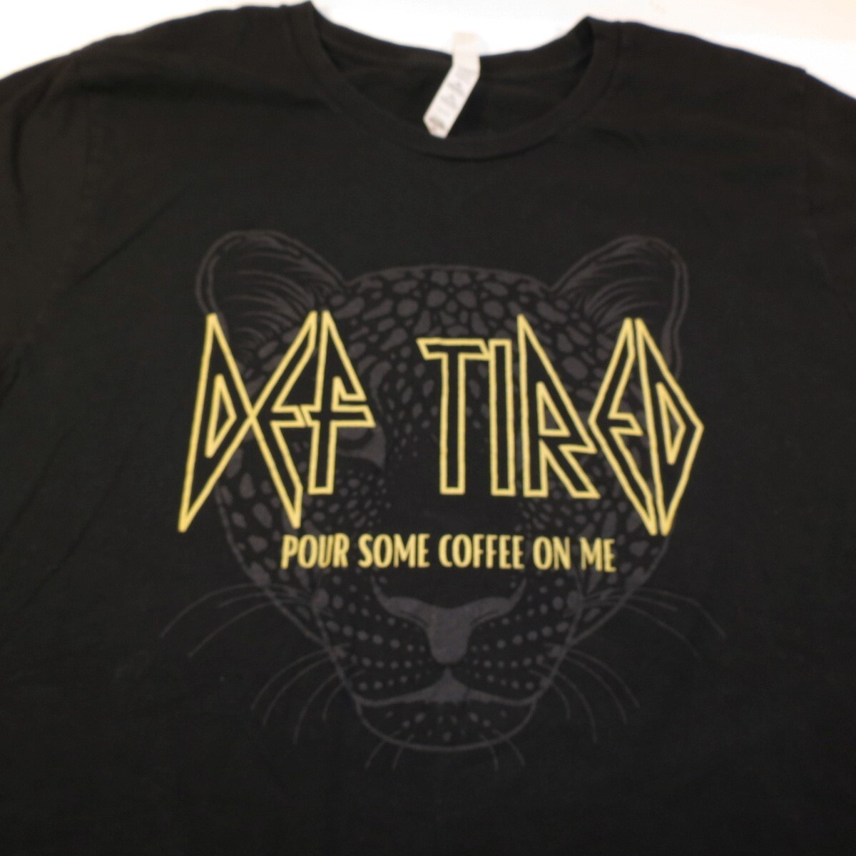 DEF TIRED POUR SOME COFFEE ON ME TEE T SHIRT Mens 2XL XXL Funny | eBay