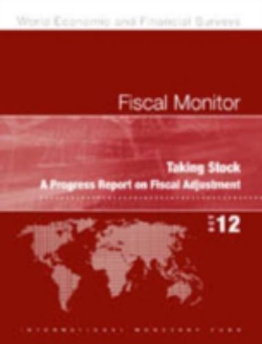 Fiscal Monitor Ser.: Fiscal Monitor, October 2012 : Taking Stock - a ...