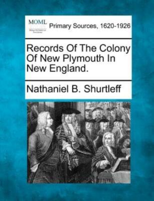 Records Of The Colony Of New Plymouth In New England 9781277099225| eBay