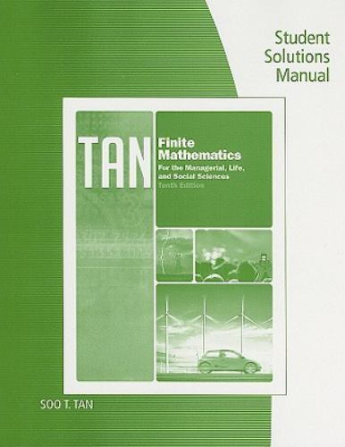 Student Solutions Manual for Tan's Finite Mathematics for the ...
