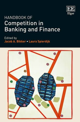 Handbook of Competition in Banking and Finance, Paperback by Bikker ...