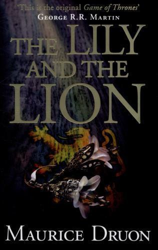 Lily and the Lion (the Accursed Kings, Book 6) by Maurice Druon (2015 ...