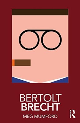 Bertolt Brecht (Routledge Performance Practitioners), Mumford ...