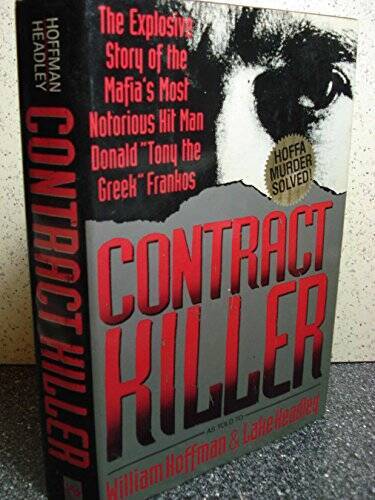 Contract Killer: The Explosive Story of the Mafia's Most Notorious H ...