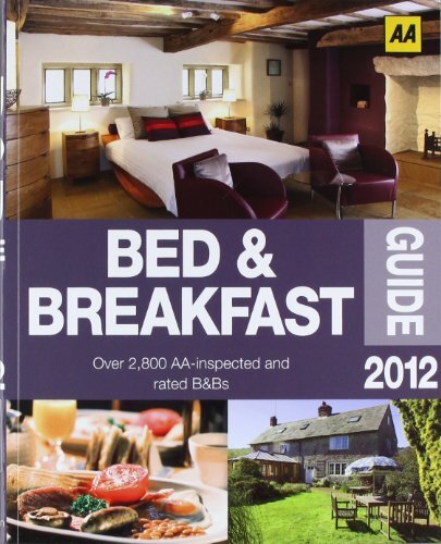 AA Bed & Breakfast Guide 2012 (AA Lifestyle Guides) By AA Publis ...