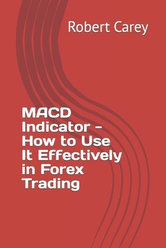 Robert Carey MACD Indicator - How to Use It Effectively in Forex Trading (Poche) | eBay
