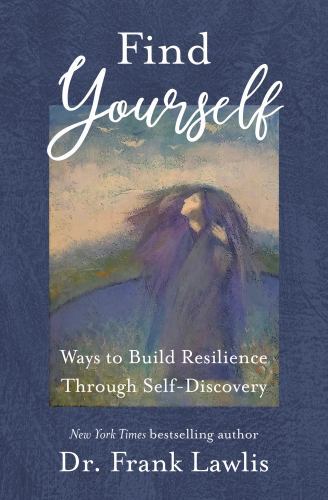 Find Yourself : Ways to Build Resilience Through Self-Discovery by ...