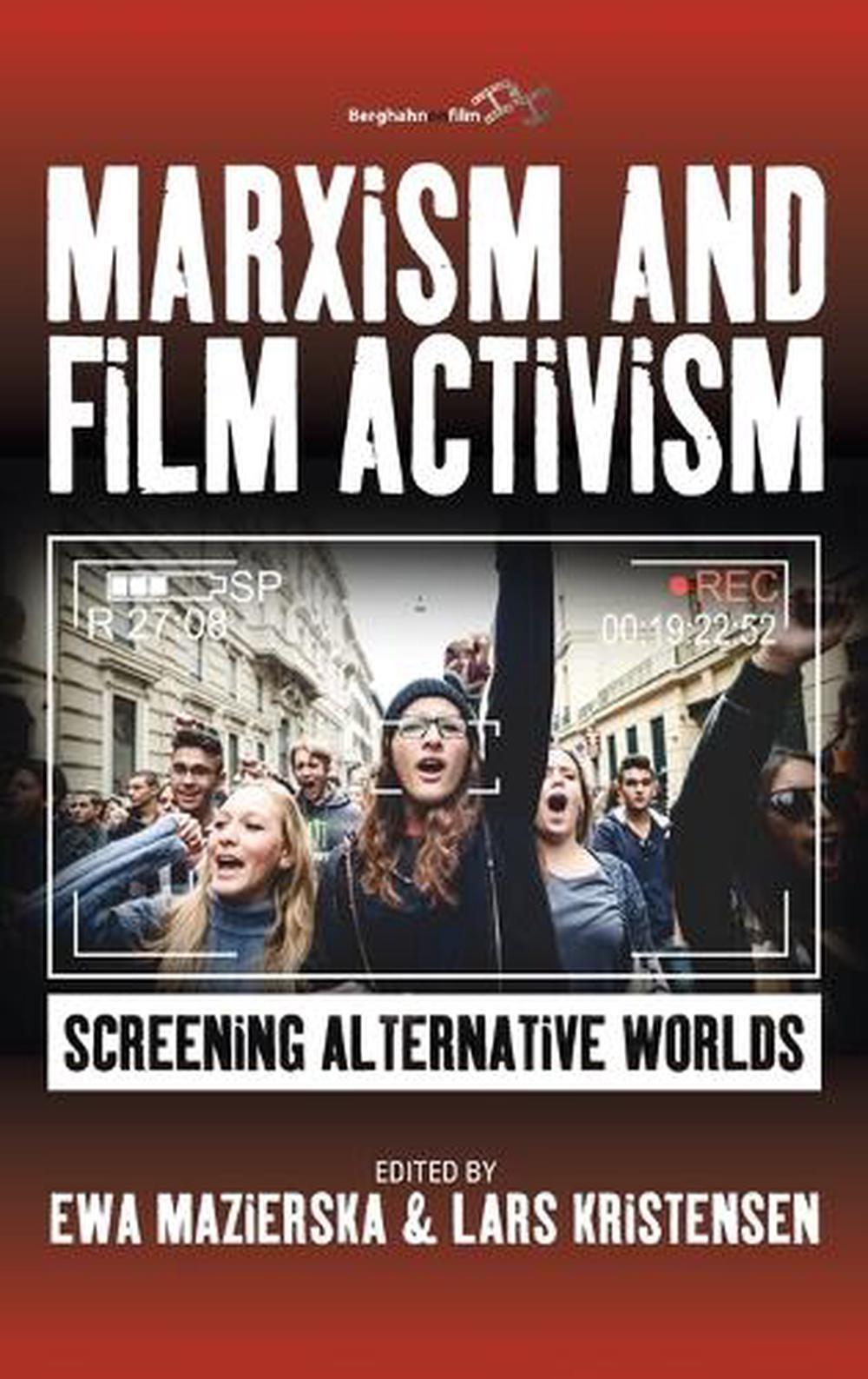 Marxism and Film Activism: Screening Alternative Worlds by Ewa ...
