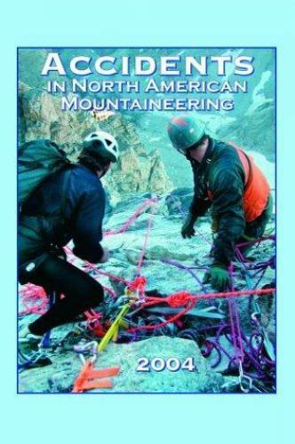 Accidents in North American Mountaineering Ser.: Accidents in North ...