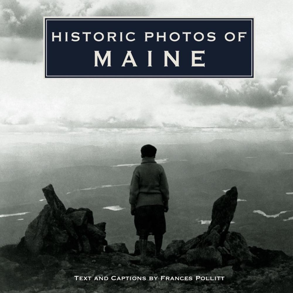 Historic Photos of Maine by Frances L. Pollitt (English) Hardcover Book 9781684420018| eBay
