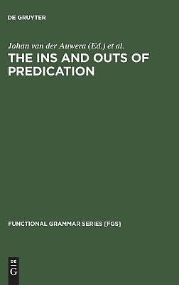 Functional Grammar Series [Fgs] Ser.: Ins and Outs of Predication by ...