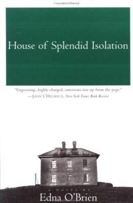 The House of Splendid Isolation: A Novel - Paperback By O'Brien, Edna ...