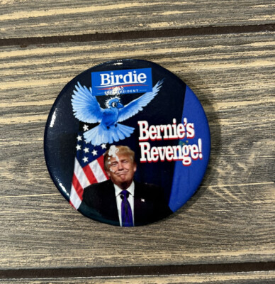 Birdie For President Bernie’s Revenge 2.25” Political Pin | eBay
