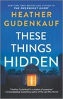 These Things Hidden by Gudenkauf, Heather 9780778333869| eBay