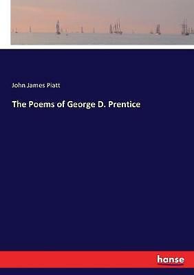 The Poems of George D. Prentice by John James Piatt (Paperback, 2016 ...