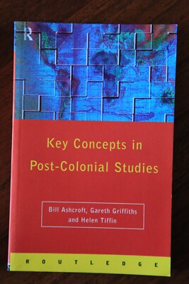 Key Concepts in Post-colonial Studies By Bill Ashcroft (p/b 1998 ...