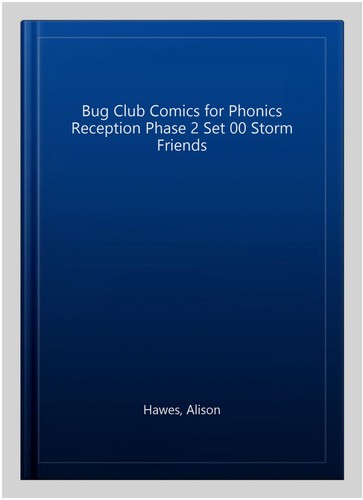 Bug Club Comics for Phonics Reception Phase 2 Set 00 Storm Friends ...