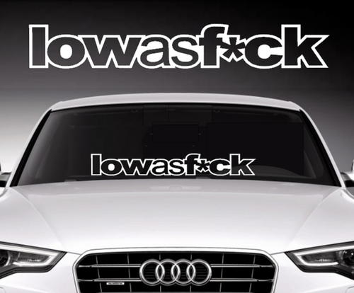 LOWASF*CK Windshield Vinyl Decal Stickers Banner Low As F*ck Glass Car ...