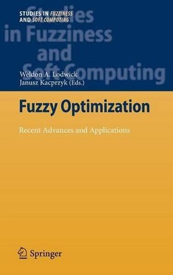 Fuzzy Optimization: Recent Advances and Applications by Weldon A. Lodwick (Engli 9783642139345| eBay