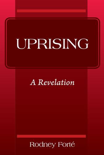 Uprising+%3A+A+Revelation+by+Rodney+Forte%27+%282022%2C+Trade+Paperback ...