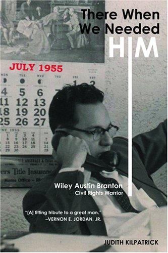 There When We Needed Him : Wiley Austin Branton, Civil Rights Warrior ...