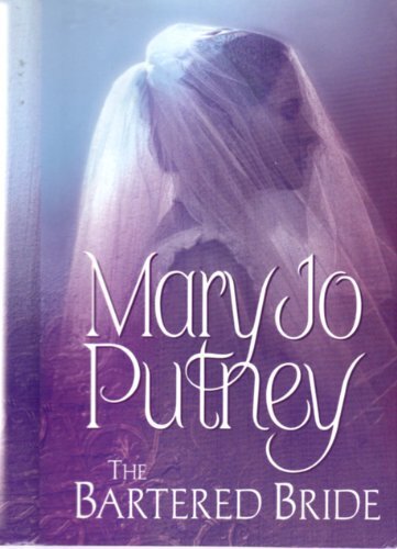 THE BARTERED BRIDE (THE BRIDE TRILOGY) By Mary Jo Putney & Mary Jo ...
