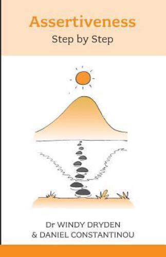 Assertiveness Step by Step by Windy Dryden and Daniel Constantinou ...