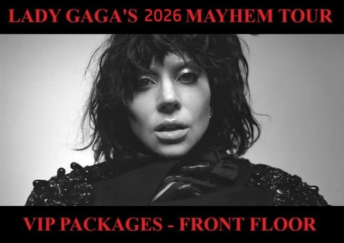 2 LADY GAGA VIP FRONT FLOOR 2026 HOSPITALITY PACKAGES - NYC, LA, MANY ...