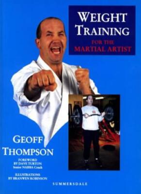 Weight Training for the Martial Artist By Geoff Thompson | eBay