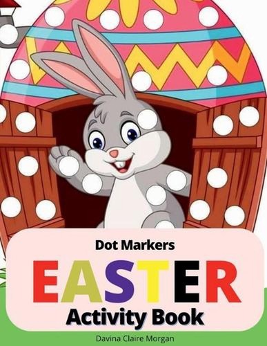Easter Dot Markers Activity Book: Amazing Easy Coloring Book for Kids ...
