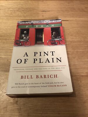 A Pint of Plain: Tradition, Change and the Fate of the Irish Pub by ...
