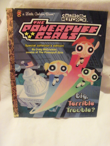1999 THE POWERPUFF GIRLS Big, Terrible Trouble? Little Golden Book ...