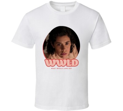 Wwld What Would Lupe Do A League Of Their Own T Shirt | eBay