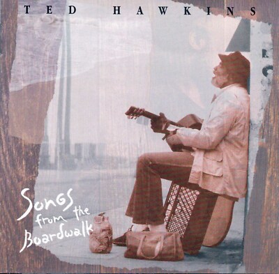 TED HAWKINS Songs From The Boardwalk CD SirH70 | eBay Australia