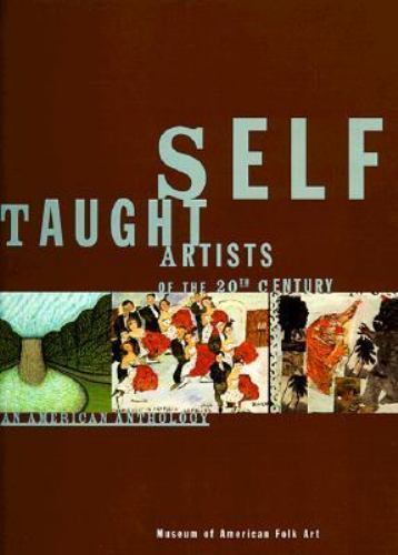Self Taught Artists of the 20th Century : An American Anthology by Elsa ...