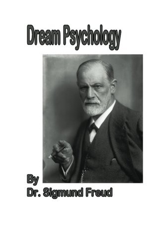 DREAM PSYCHOLOGY: PSYCHOANALYSIS FOR BEGINNERS By Sigmund Freud **BRAND ...