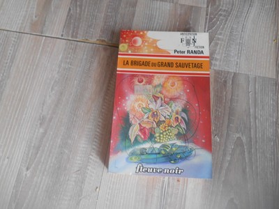 LA BRIGADE DU GRAND SAUVETAGE (ANTICIPATION 682, FLEUVE NOIR, PETER ...