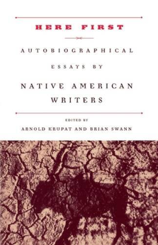 Here First: Autobiographical Essays by Native American Writers (Mod ...