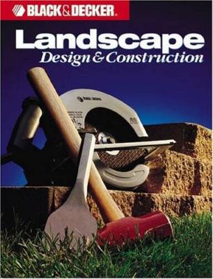 Black & Decker Landscape Design & Construction - Paperback - GOOD 9780865737273| eBay
