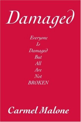 Damaged: Everyone is damaged but all are not broken, Malone ...