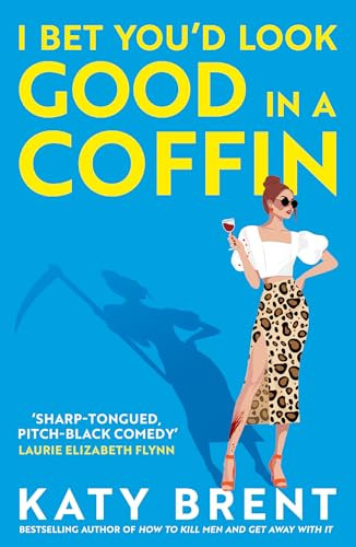 Kitty Collins (2):I BET YOU'D LOOK GOOD IN A COFFIN by Brent, Katy NEW ...