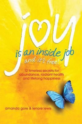 Joy Is an Inside Job by Gore, Amanda Lenore | eBay