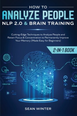 How To Analyze People: Nlp 2 0 And Brain Training 2-In-1: Book Cutting ...