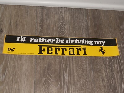 " I'D RATHER BE DRIVING MY FERRARI" BUMPER STICKER NOS | eBay