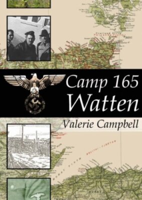 Camp 165 Watten: Scotland's Most Se... by Campbell, Valerie Paperback ...