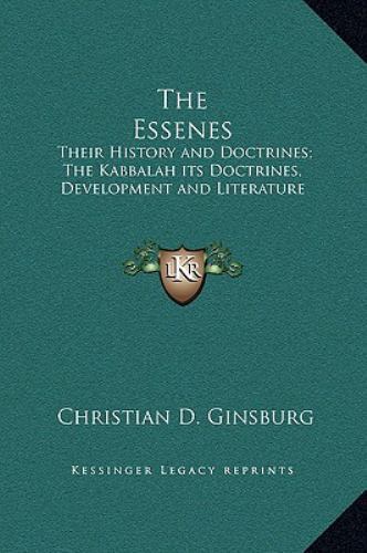 Essenes : Their History and Doctrines; the Kabbalah its Doctrines ...
