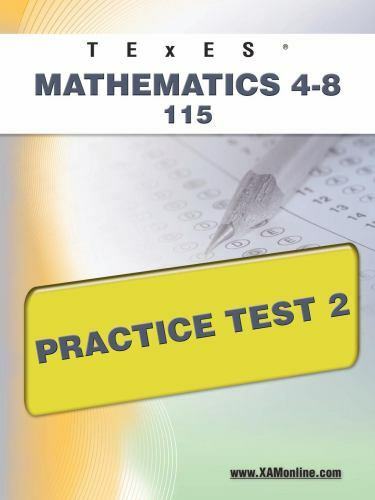 TExES Ser.: TExES Mathematics 4-8 115 Practice Test 2 by Sharon Wynne ...